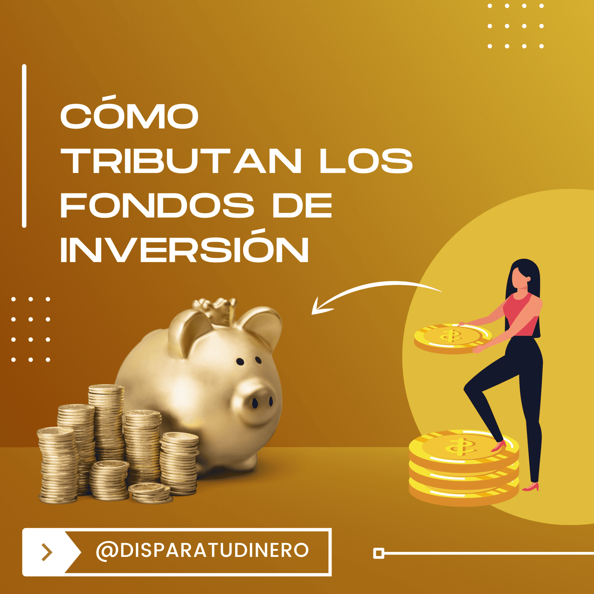 Cómo tributan los fondos de inversión - Dispara tu dinero