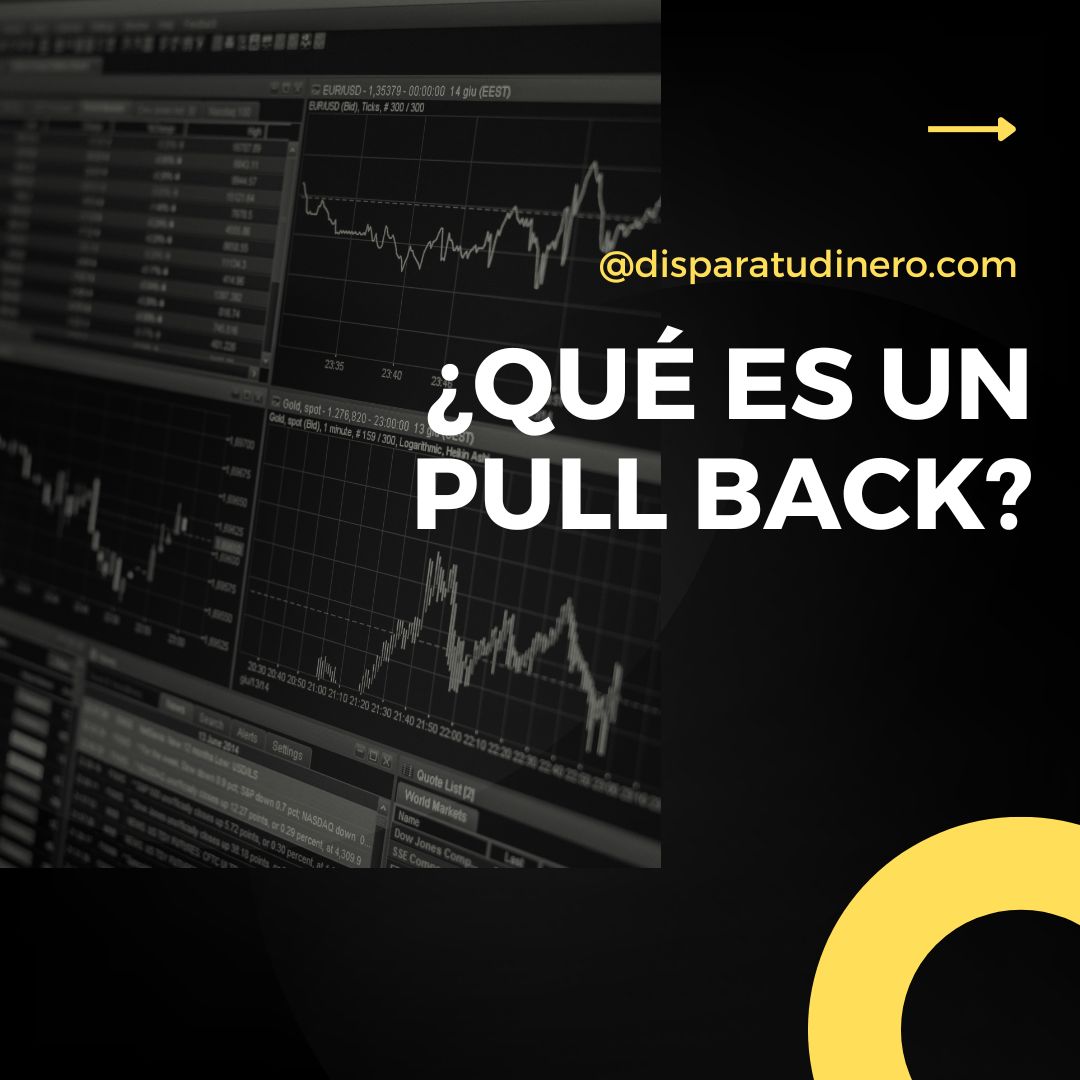 ¿Qué es un pull back? - Dispara tu dinero